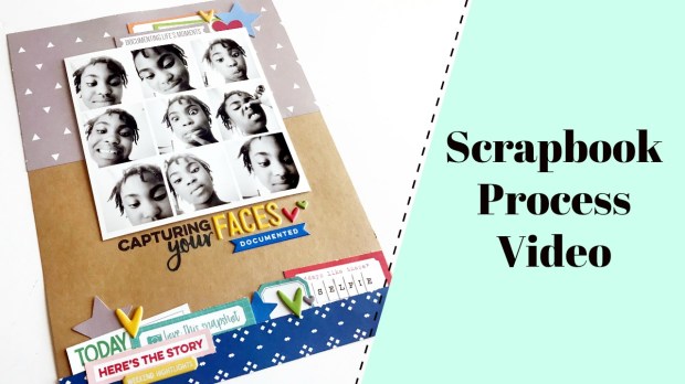 Scrapbook Process Video | Capturing Your Faces