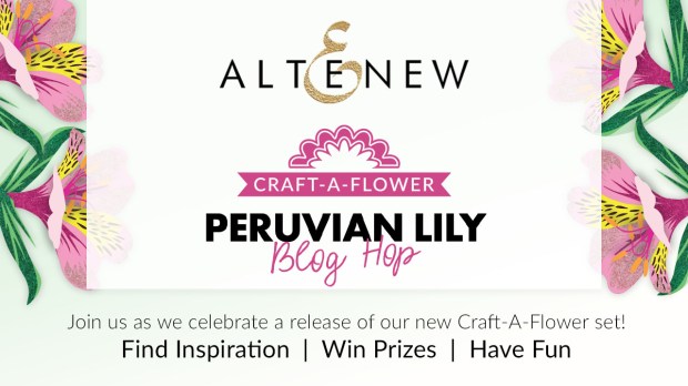Altenew Craft-A-Flower: Peruvian Lily Layering Die Set Release Blog Hop ...